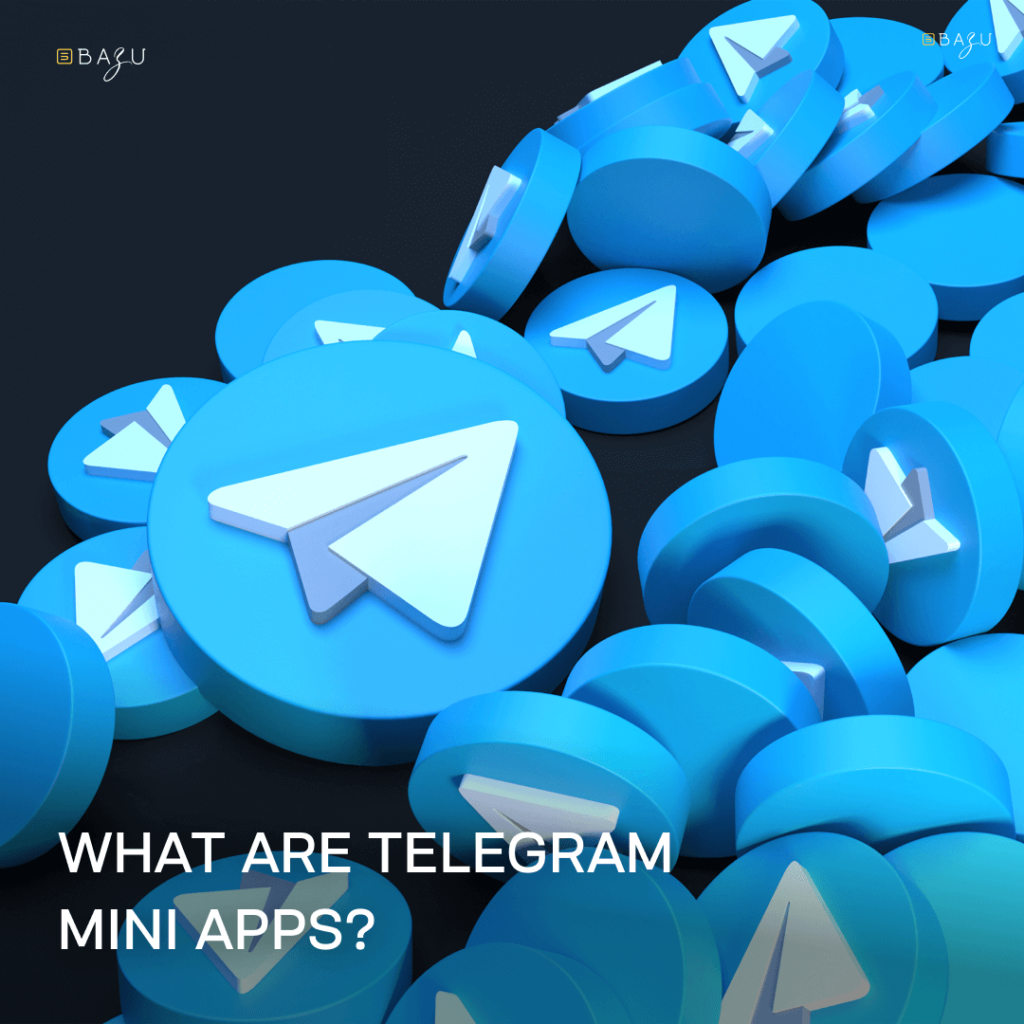 Benefits of Telegram Mini Apps for businesses - BAZU